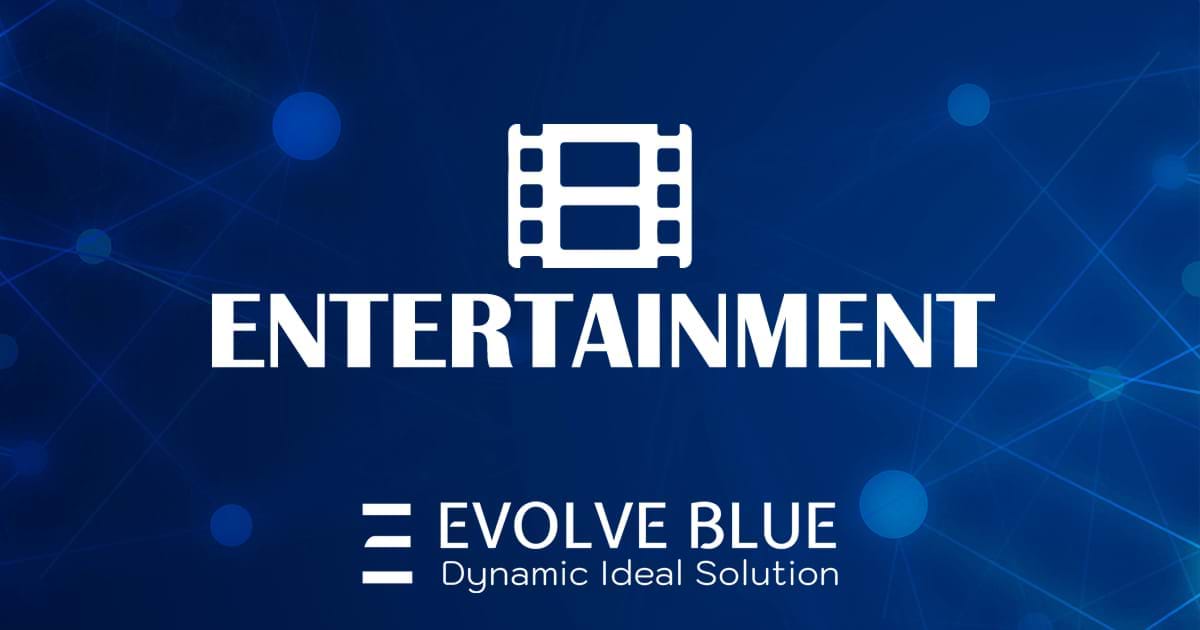 Entertainment Software Solutions | Evolve Blue