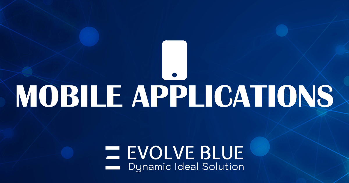 Expert Mobile App Development Services | Evolve Blue